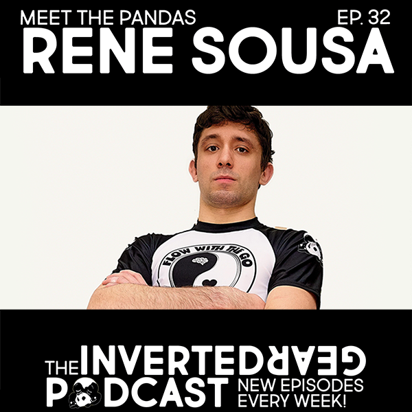 Inverted Gear Podcast Episode 32 - Rene Sousa talks about his BJJ jour